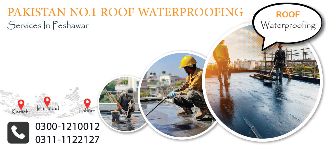 Roof Waterproofing Services In Peshawar | Expert Help